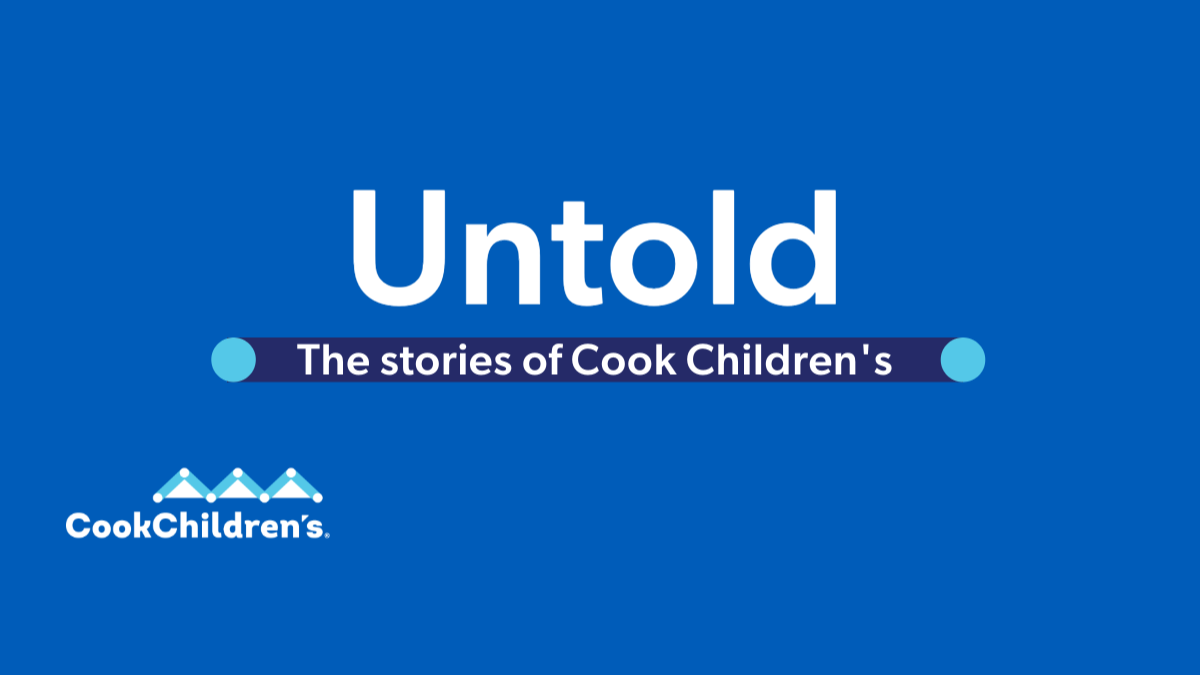 Cook Children's Health Care System Launches New Podcast, "Untold: The ...