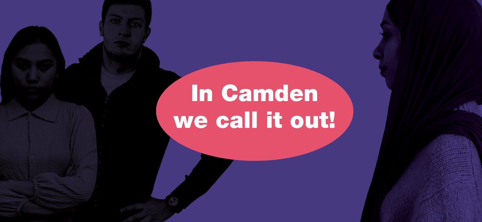 ‘In Camden we call it out!’ - new campaign launched calling out ...