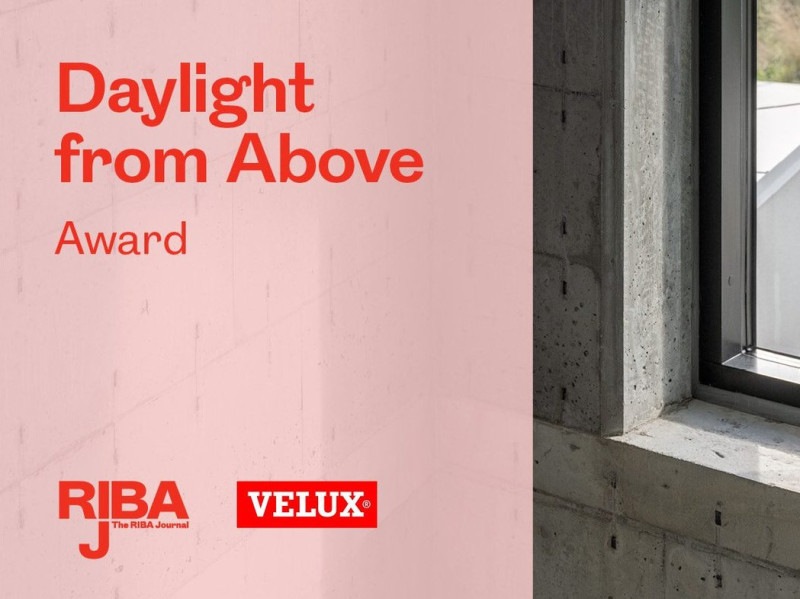 VELUX and RIBA Journal Launch the Daylight from Above Awards