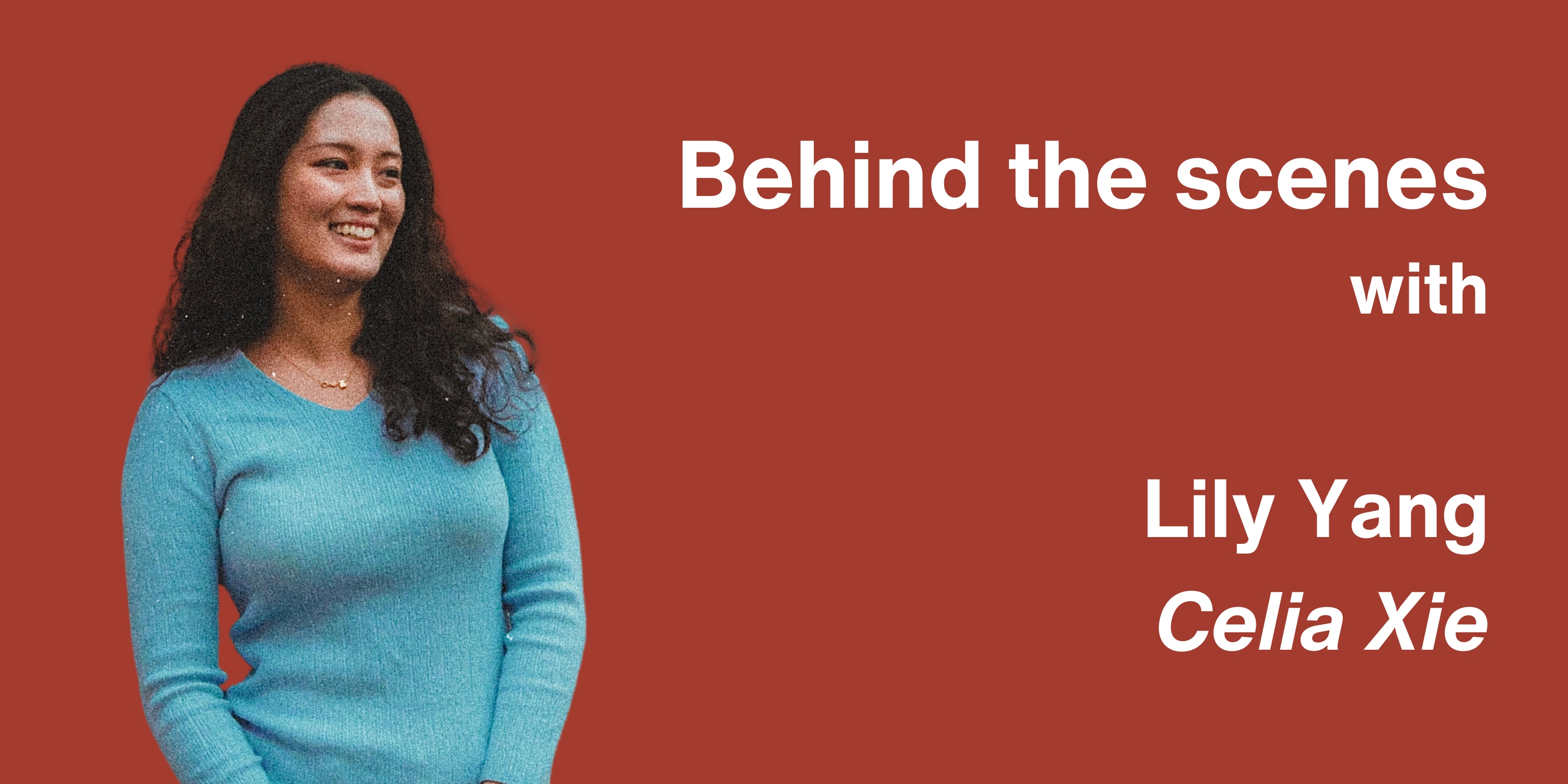 Behind the scenes with Lily Yang