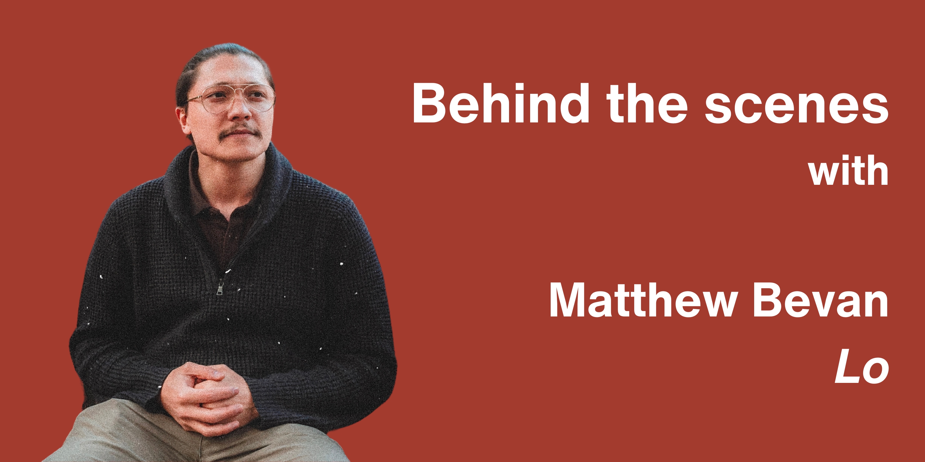 Behind the scenes with Matthew Bevan