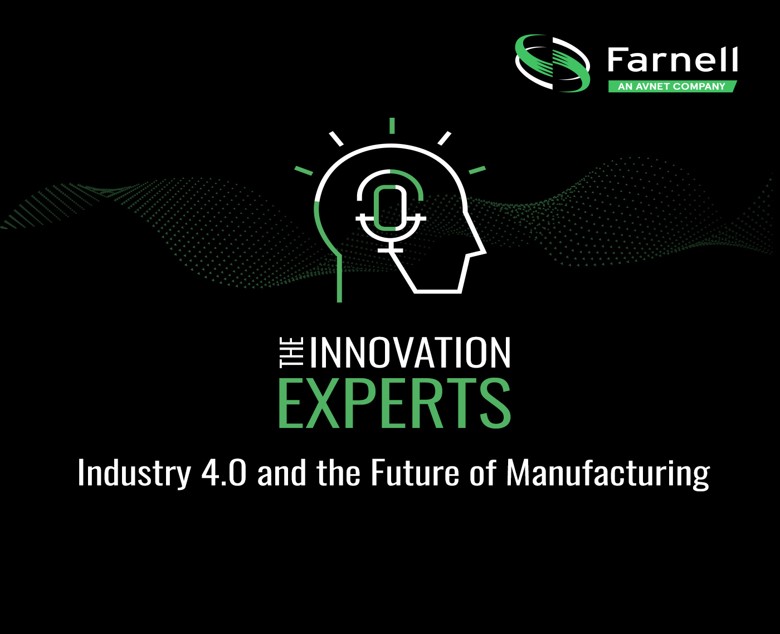 Farnell launches Series 2 of The Innovation Experts global podcast ...