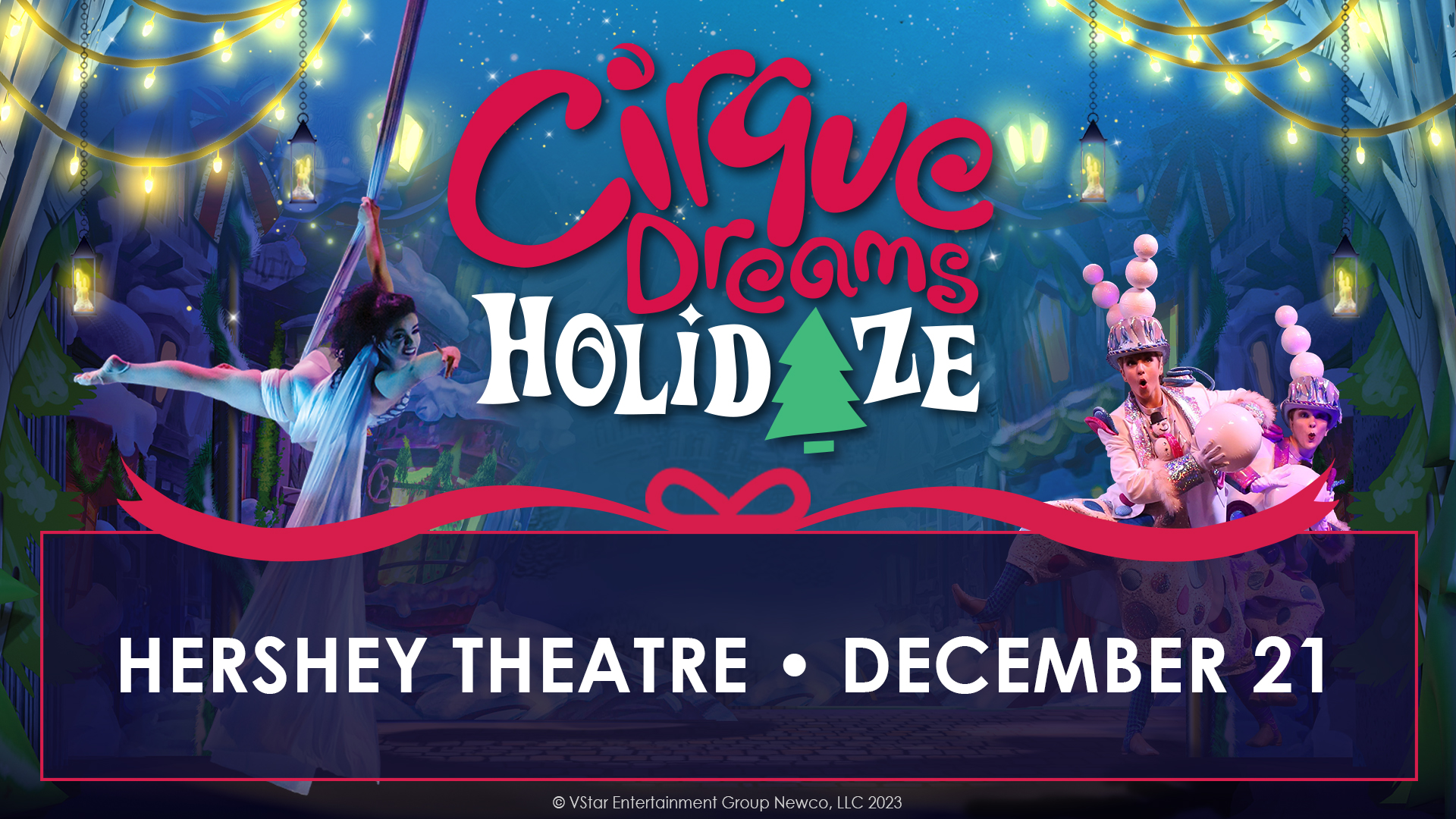 Cirque Dreams Holidaze to Illuminate Hershey Theatre This Winter