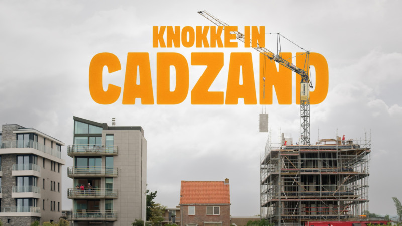 STRIJD OM DORPSBEHOUD IN NIEUWE BNNVARA DOCUMENTAIRE: ‘KNOKKE IN CADZAND’