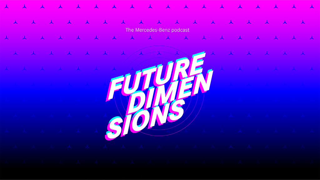 Mercedes-Benz lance son nouveau podcast "Future Dimensions"