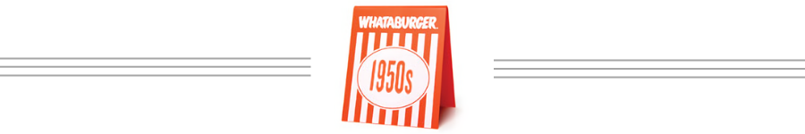 Our History: The Whataburger Story