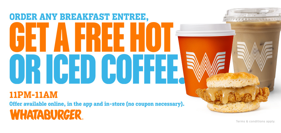 Whataburger® Offering Free Coffee with Purchase of Any Breakfast Entrée ...
