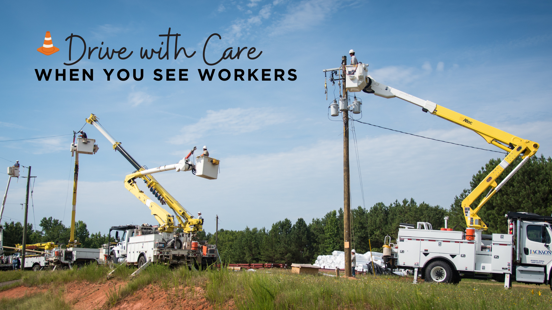 Drive with Care When You See Workers