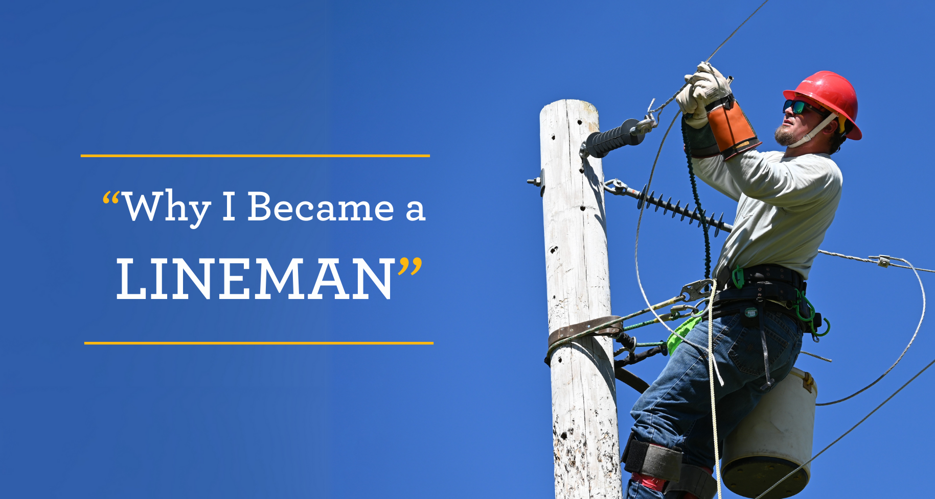 "Why I Became a Lineman"
