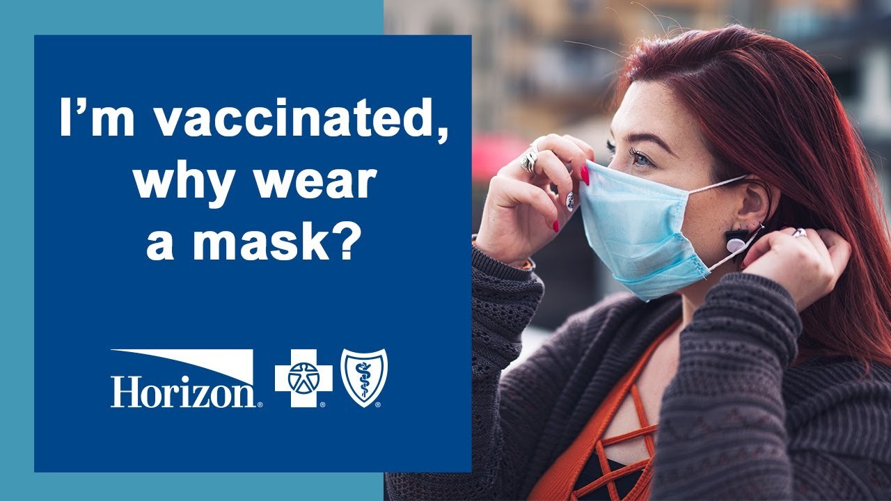 I'm vaccinated, why wear a mask?