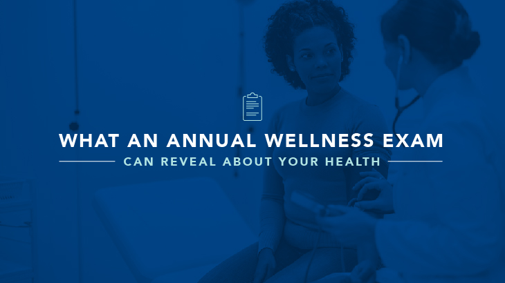 What an annual wellness exam can reveal about your health