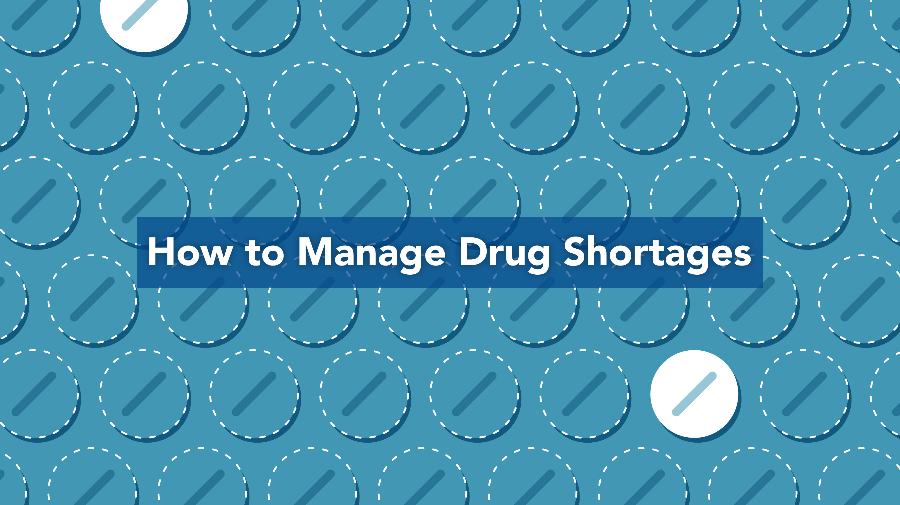 Drug shortages: what you need to know to be prepared