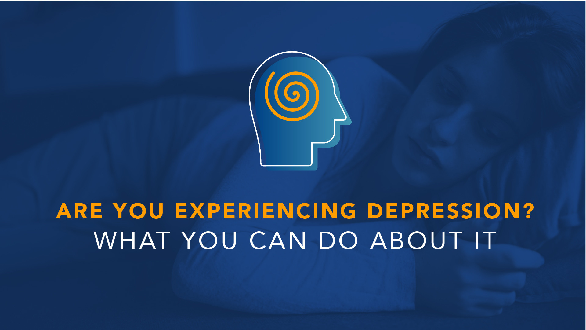 Are you showing symptoms of depression or anxiety?