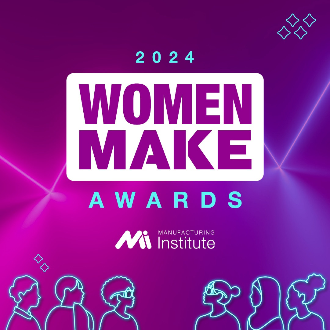 Women MAKE Awards Recognize Excellence in Manufacturing