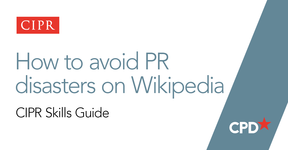 ‘How to Avoid PR Disasters on Wikipedia’ - CIPR publishes new Skills Guide