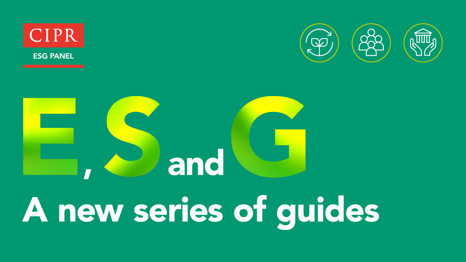 CIPR ESG Panel launches new ESG guide series