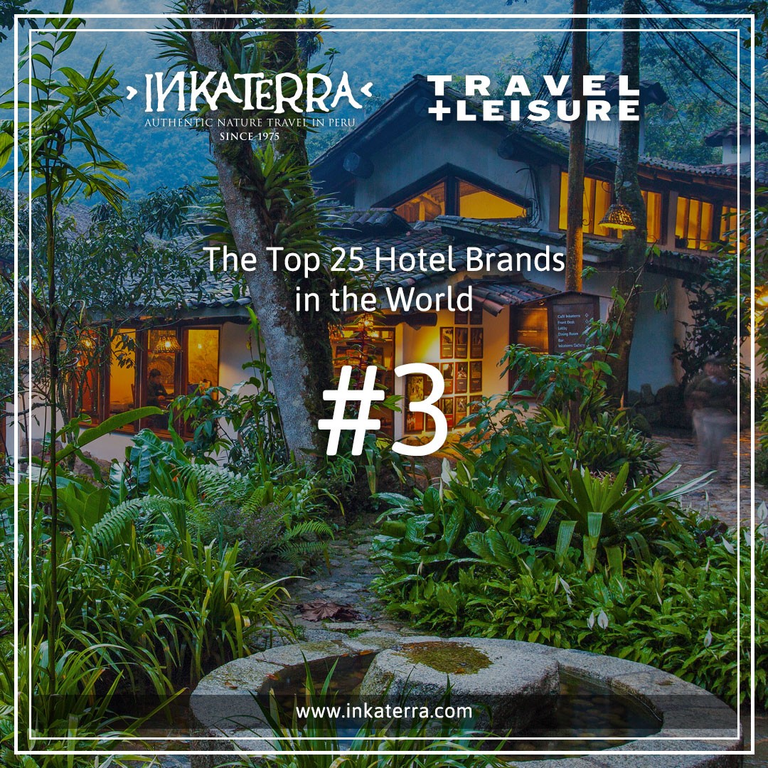 Inkaterra von TRAVEL+LEISURE als eine der besten Hotelmarken weltweit ausgezeichnet