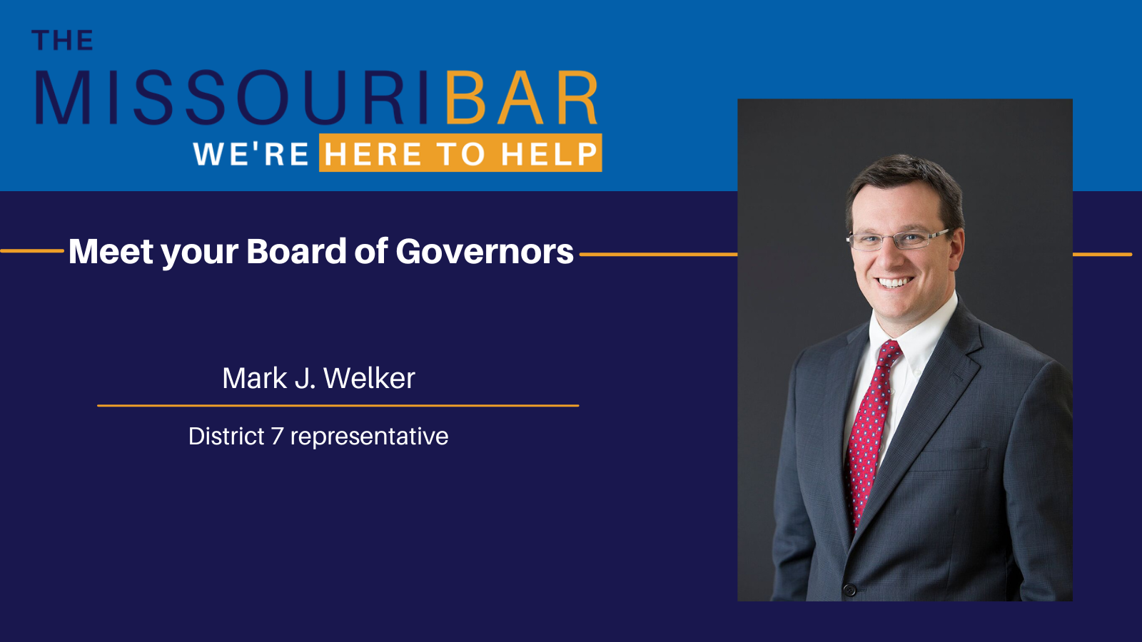 Meet your new Board of Governors: Mark J. Welker