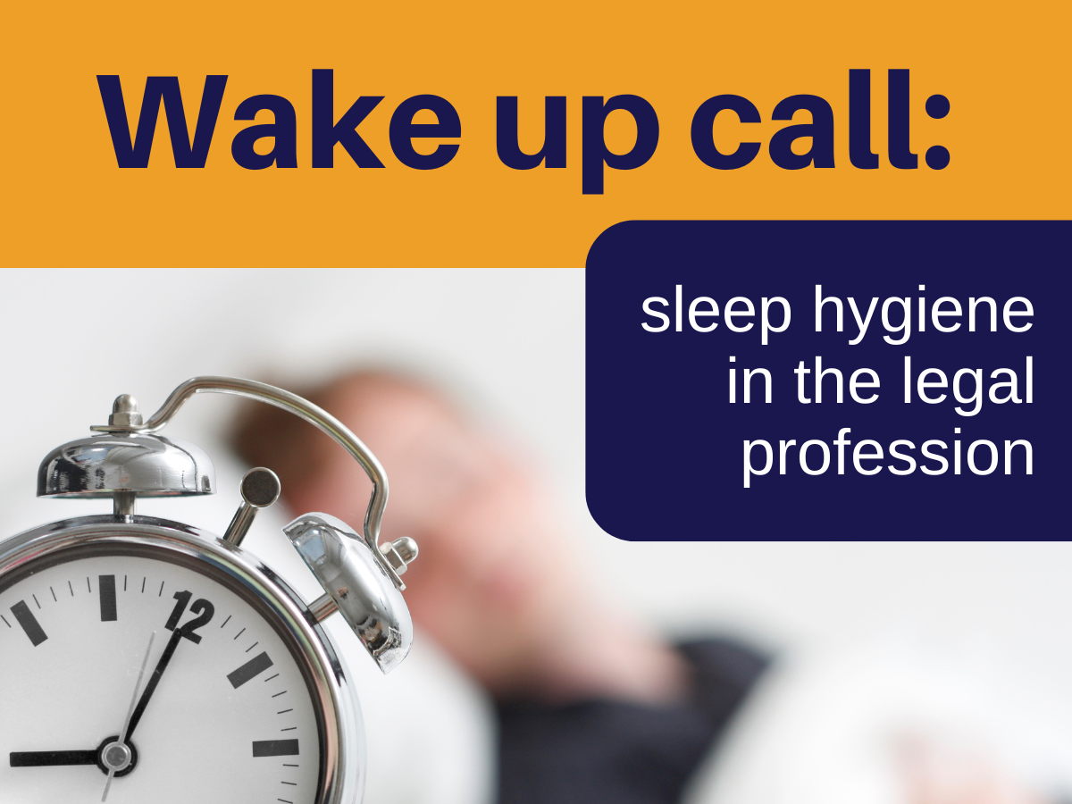Wake up call: sleep hygiene in the legal profession