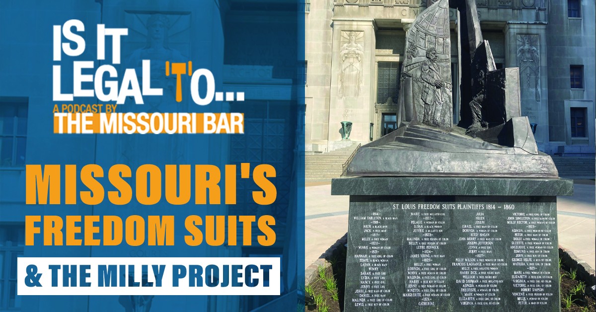 ‘Is It Legal To…?’: Missouri’s Freedom Suits, ‘The Milly Project’