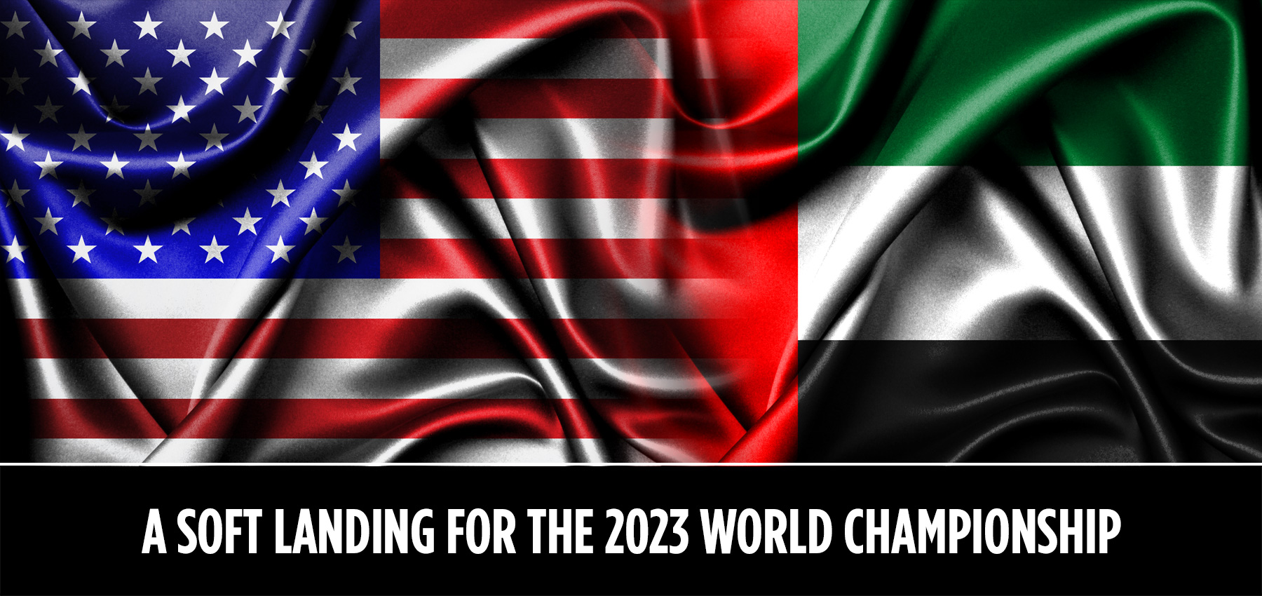 A SOFT LANDING FOR THE 2023 WORLD CHAMPIONSHIP