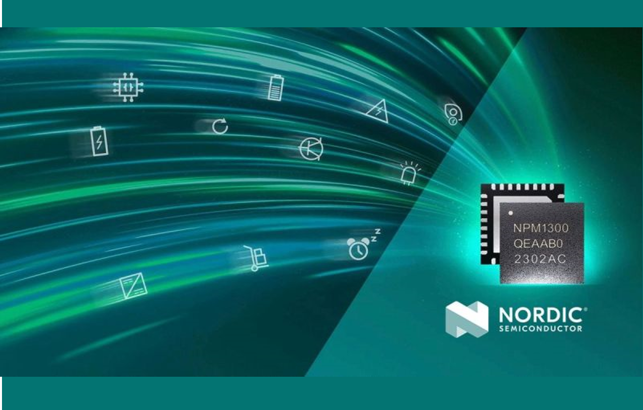 Nordic Semiconductors’ Intelligent nPM1300 Power Management IC now ...