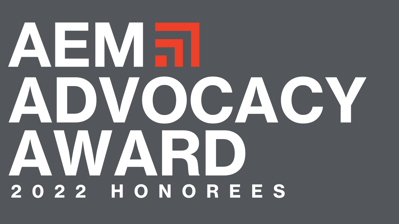 AEM Announces 2022 Advocacy Award Honorees