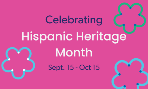 Celebrating Hispanic Heritage Month: Sept. 15 to Oct. 15