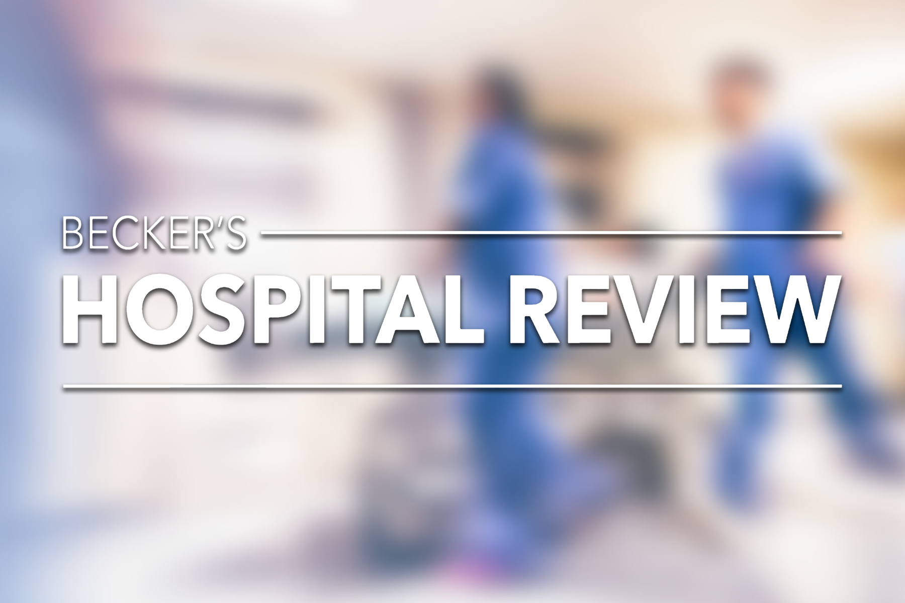 Becker's Hospital Review | 150 top places to work in healthcare