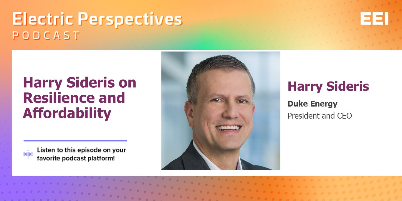 Duke Energy’s Harry Sideris on Resilience and Affordability