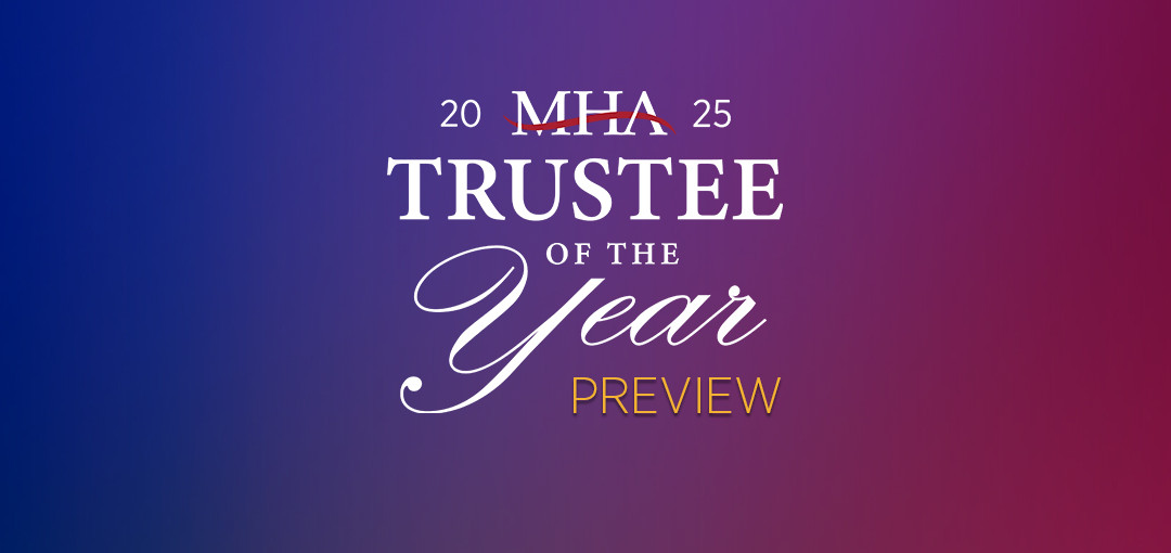 MHA Convention Preview: Trustees Of The Year